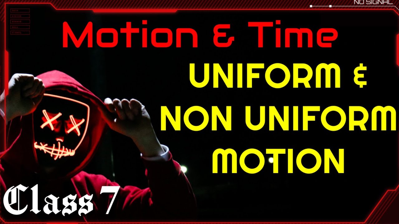 MOTION AND TIME//CH-13//CLASS 7//UNIFORM AND NON UNIFORM MOTION ...