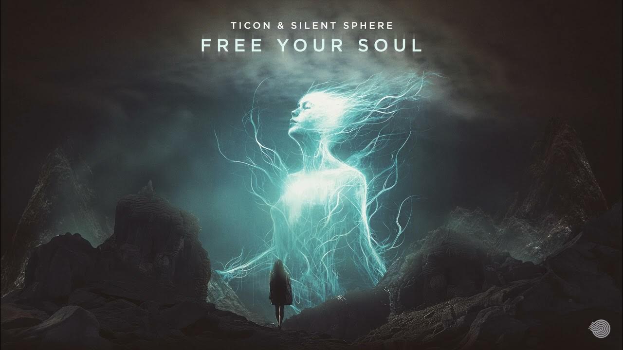 Ticon And Silent Sphere Free Your Soul Youtube