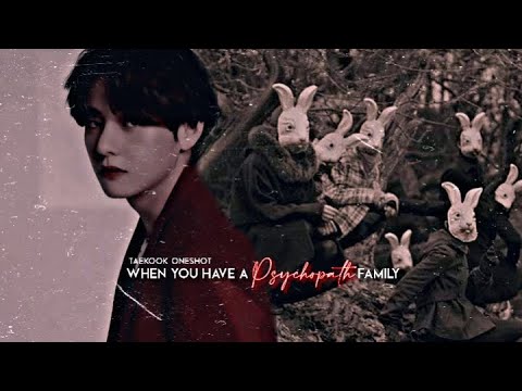 Taekook oneshot | “𝐖𝐡𝐞𝐧 𝐲𝐨𝐮 𝐡𝐚𝐯𝐞 𝐚 𝐏𝐬𝐲𝐜𝐡𝐨 𝐅𝐚𝐦𝐢𝐥𝐲”
