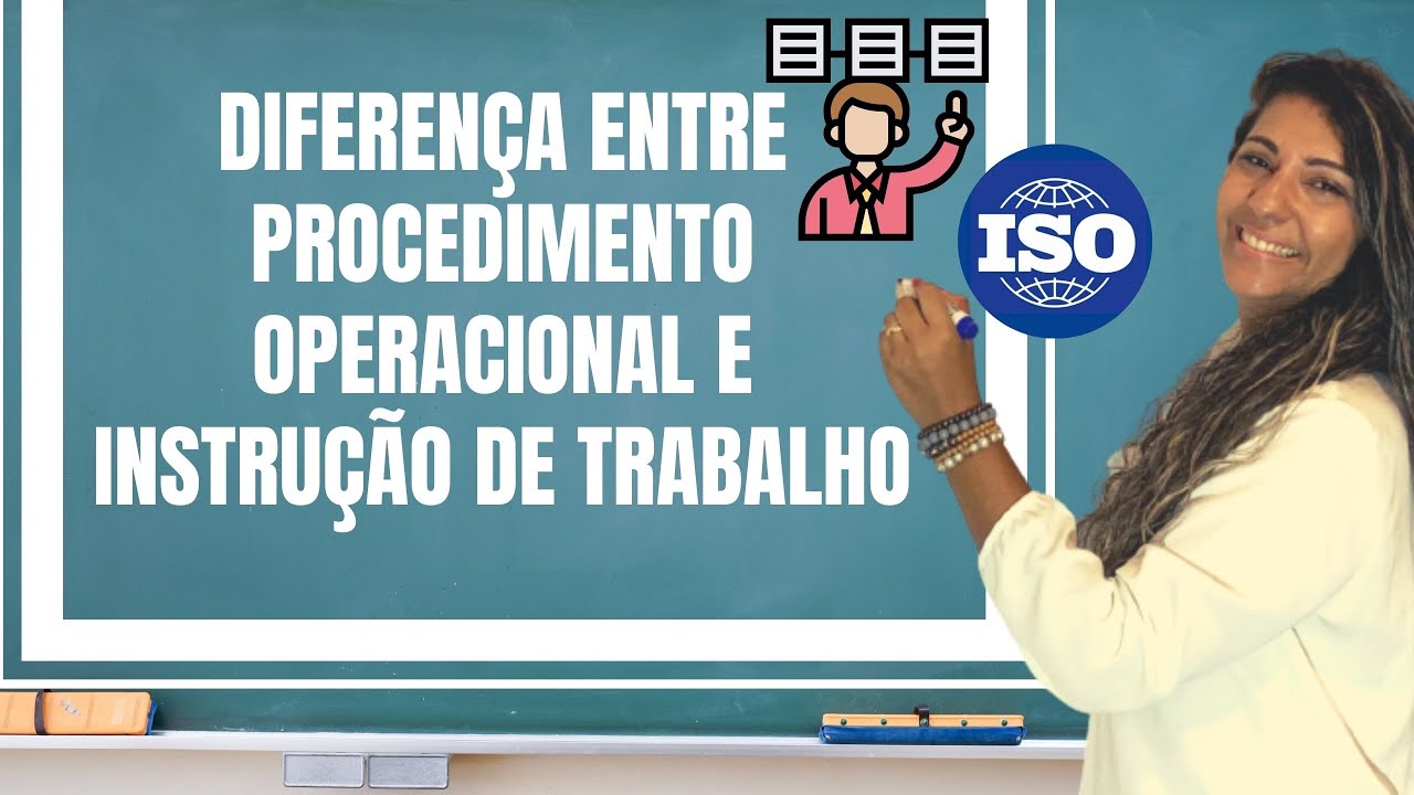 DIFERENÇA ENTRE PROCEDIMENTO OPERACIONAL E INSTRUÇÃO DE TRABALHO - YouTube