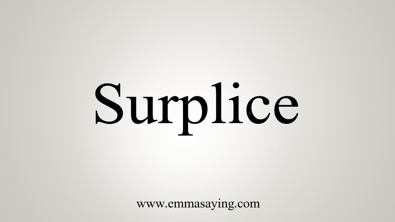 How To Say Surplice - YouTube