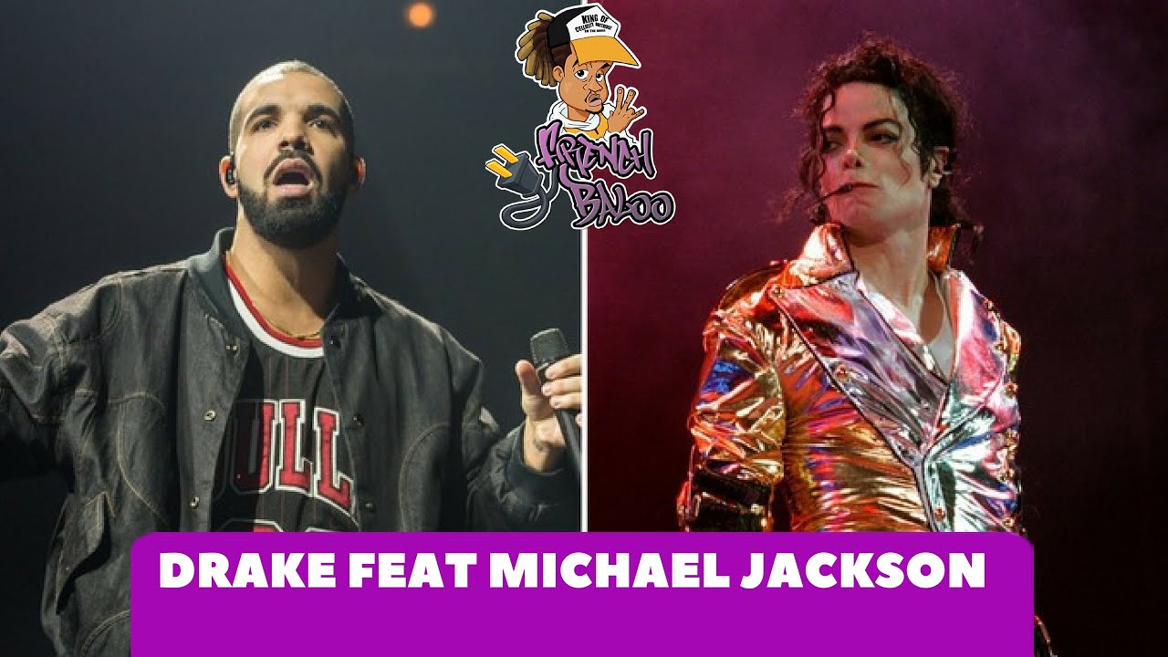 Drake et son feat avec Michael Jackson ! Drake le meilleur de tous les ...