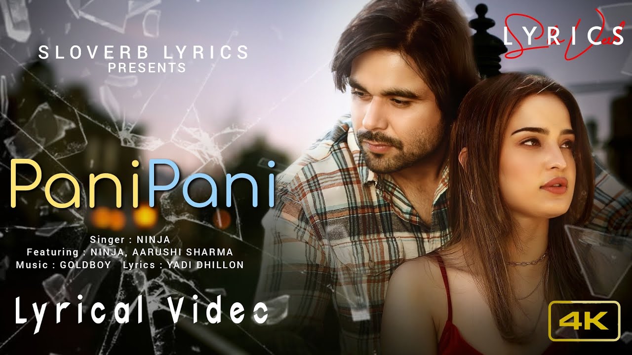 Pani Pani (LYRICS) - Ninja Ft. Aarushi Sharma | Goldboy | Punjabi Songs ...