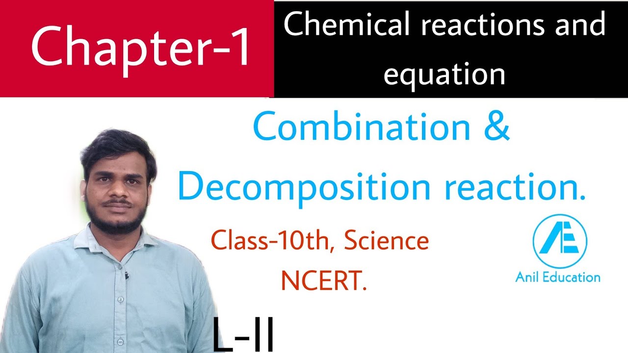 combination and Decomposition reaction, Chapter-1, Chemical reactions ...