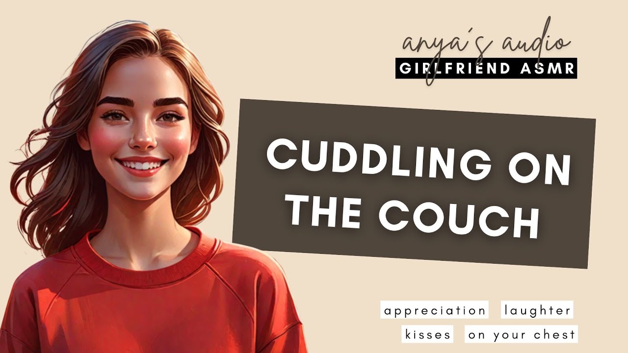 [ASMR] cuddling on the couch [girlfriend roleplay] [on your chest ...