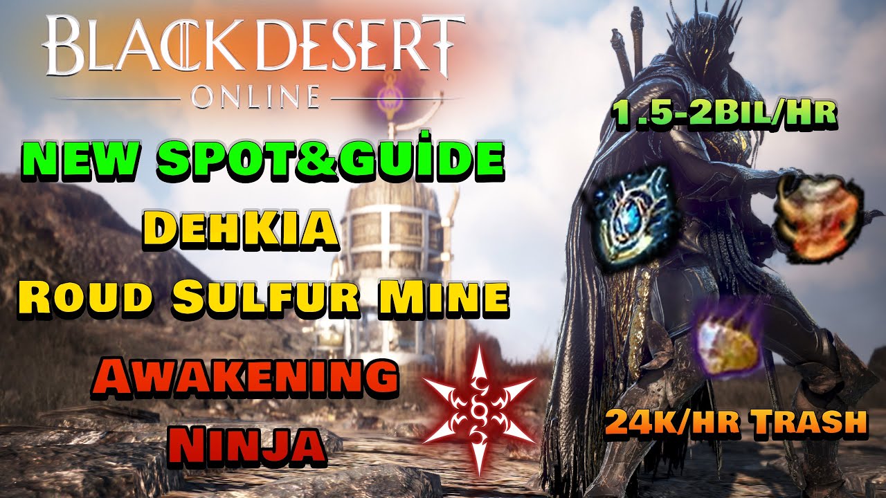 BDO | New Spot | Dehkia Roud Sulfur Mine | Guide & Tips | 326AP Awk Ninja | 24k Trash/Lv2 - YouTube