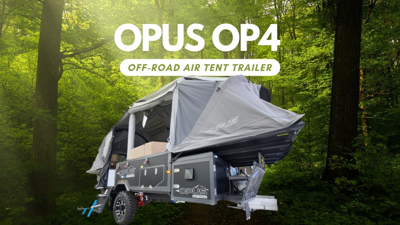 The Ultimate Opus OP4 Off-Road Air Tent Trailer Review: Features, Setup ...