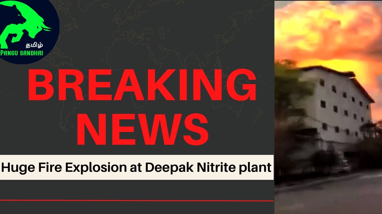 Huge Fire Explosion at Deepak Nitrite plant - YouTube