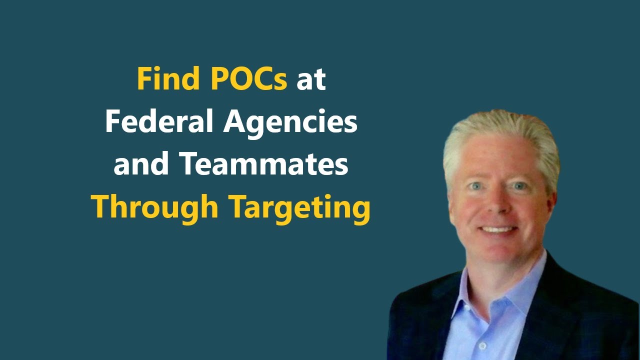 (live) Find POCs at Federal Agencies and Teammates Through Targeting ...