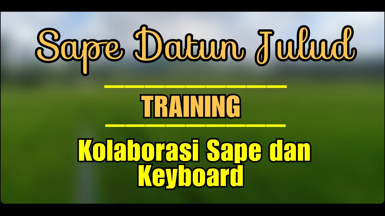 Sape Datun Julud Cover - Training Kolab Sape dan Keyboard - YouTube