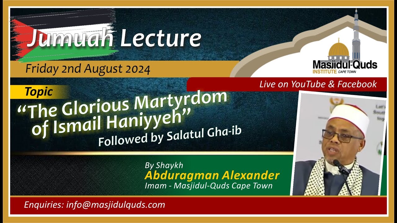 Shaykh Abduragman Alexander "The Glorious Martyrdom of Ismail Haniyyeh ...