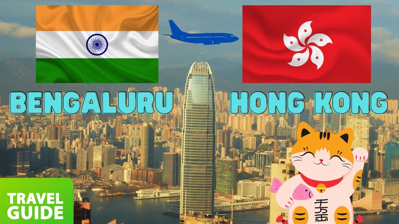 India to Hong Kong - Travel Diary | Cathay Pacific CX624 | Bengaluru ...