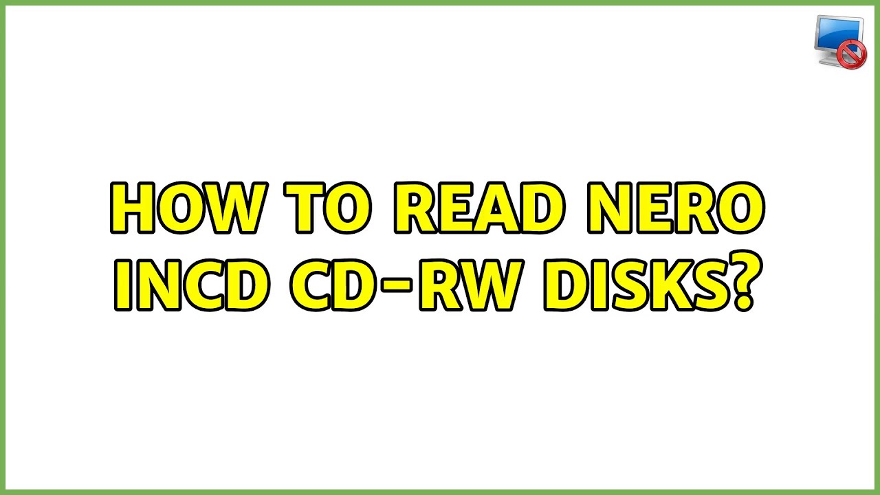 Ubuntu: How to read Nero InCD CD-RW disks? (2 Solutions!!) - YouTube