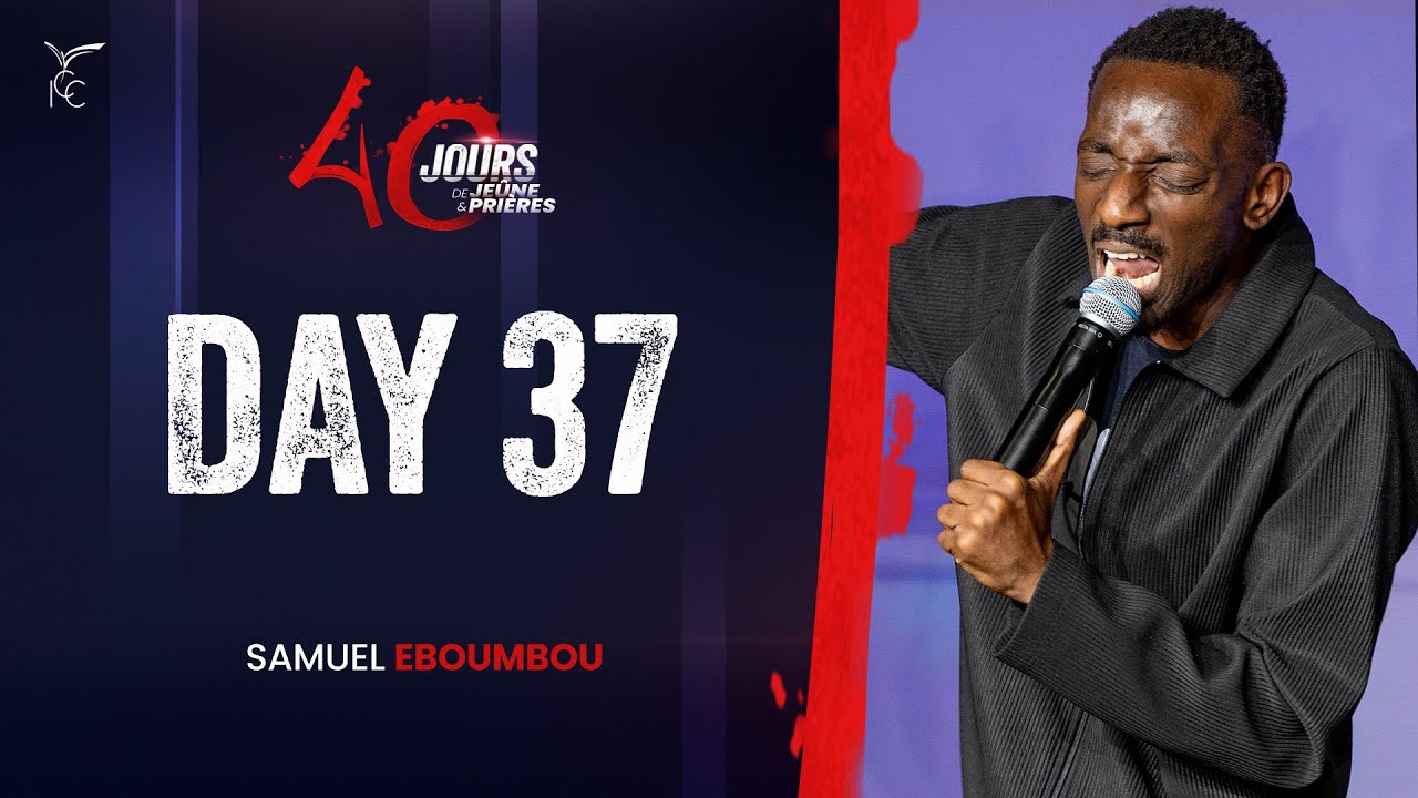 D37 - 40 DAYS OF FASTING AND PRAYER - SAMUEL EBOUMBOU - YouTube