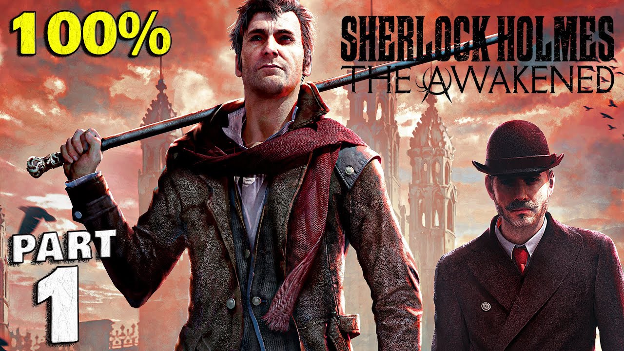 Sherlock Holmes The Awakened 100% Walkthrough Gameplay Part 1 - All ...