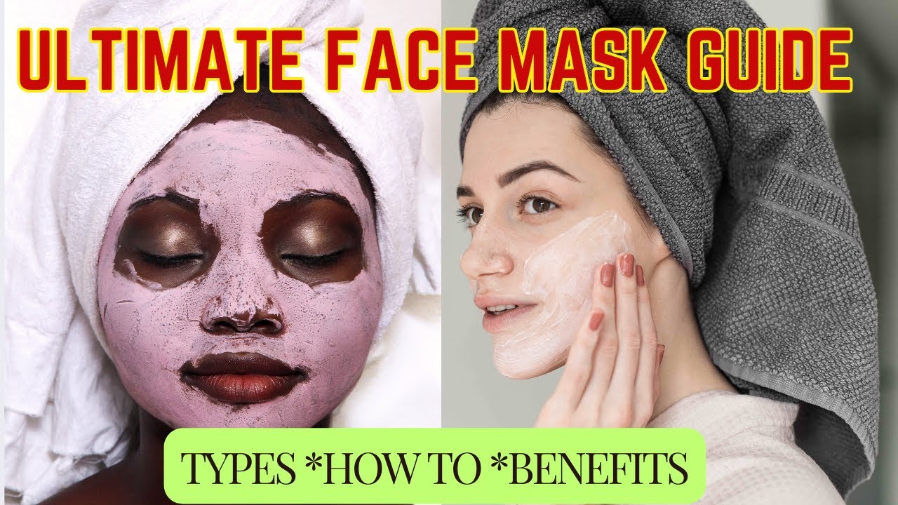 The Ultimate Guide to Face Masks (Don't Buy Anything Until You Watch ...