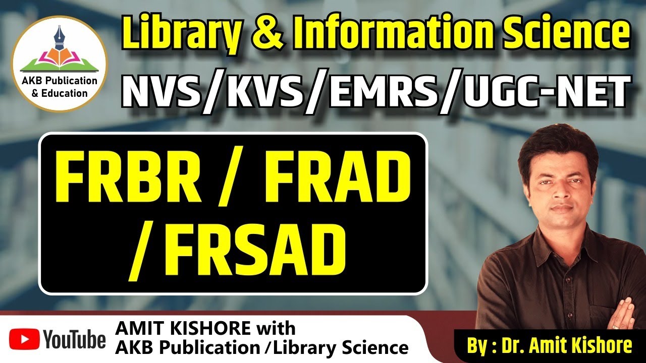 FRBR / FRAD / FRSAD by Dr. Amit Kishore - YouTube