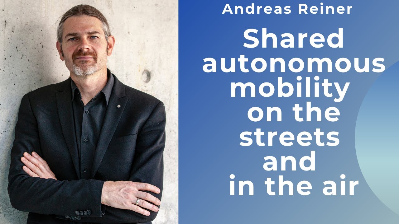 Shared autonomous mobility on the streets and in the air with Andreas ...