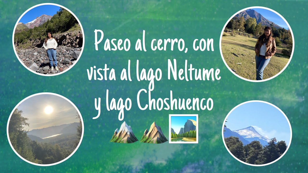 Paseo al cerro, con vista al lago Neltume y lago Choshuenco 🏔️⛰️🏞️ ...