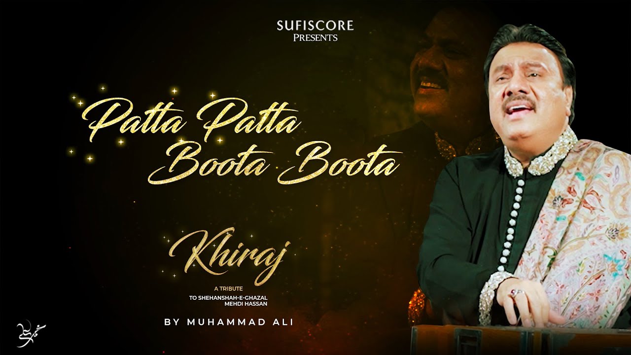 Patta Patta Boota Boota | Muhammad Ali | Khiraj | New Music 2021 ...