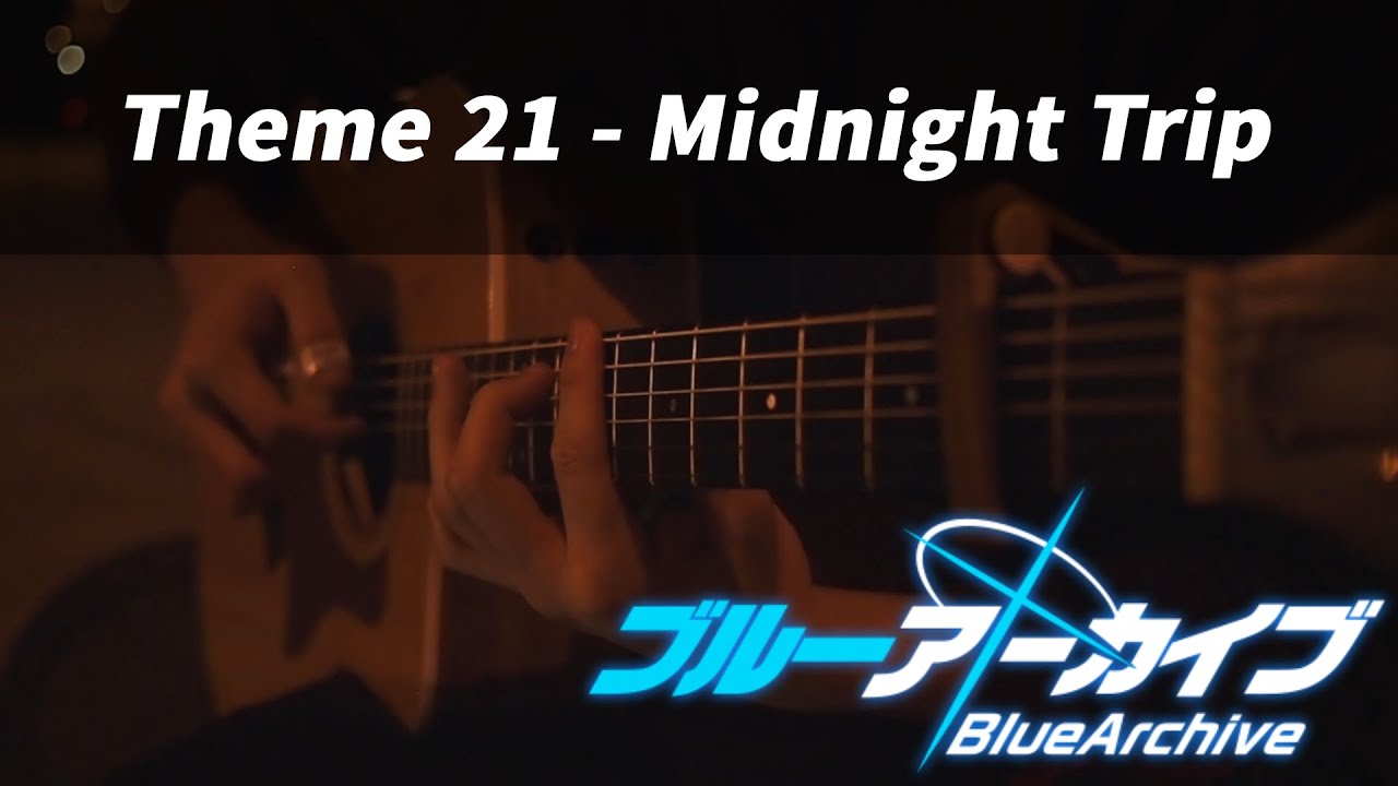 [Blue Archive] - 21 Midnight Trip - [Guitar Fingerstyle Cover] + TAB ...