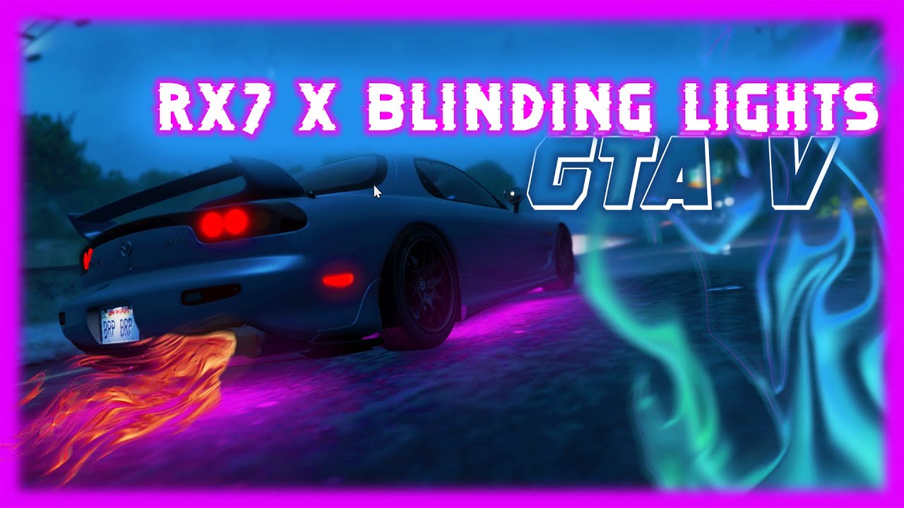 Rx7 x Blinding Lights | Gta V | Evil Hacker - YouTube