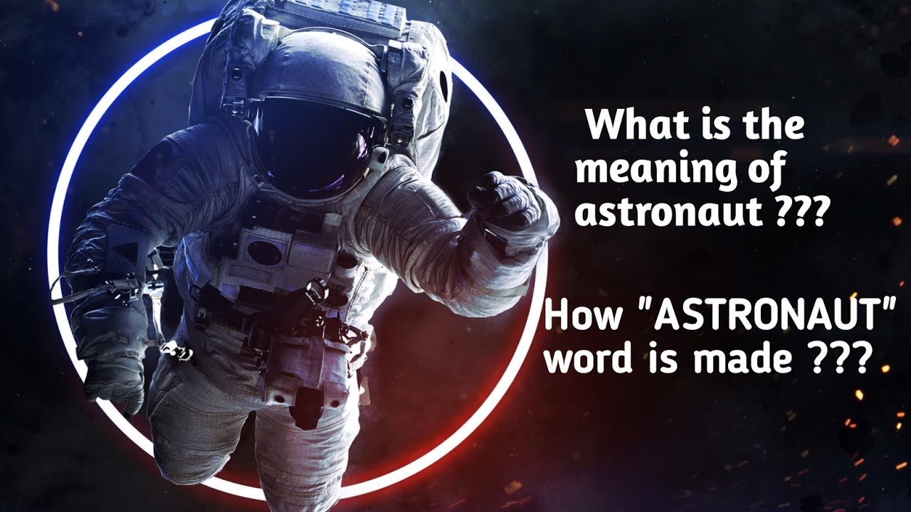 If this question is asked in KBC....What is the meaning "ASTRONAUT ...