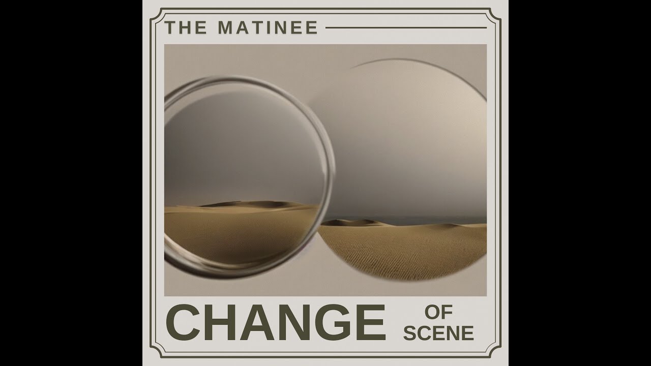 The Matinee - Change of Scene - (Official Audio) - YouTube