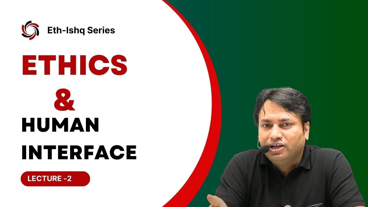 Ethics & Human Interface | Complete GS Paper-4 | Eth-Ishq Series Lecture 2 | Saurabh Goswami ...