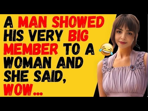 😊BEST JOKE OF THE DAY! - A man showed his very big member to a woman ...