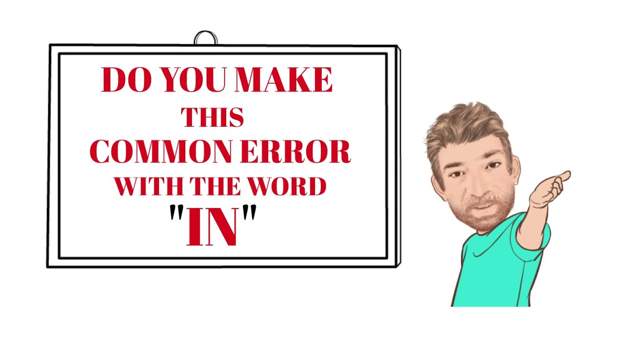Do You make This Common Error with the Word "in"? English Common Errors ...