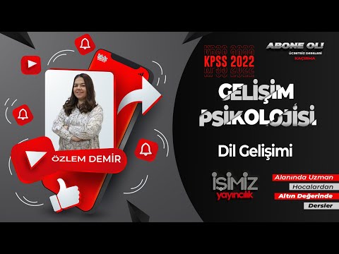 13) Dil Gelişimi / Özlem DEMİR (Gelişim ve Öğrenme Psikolojisi)