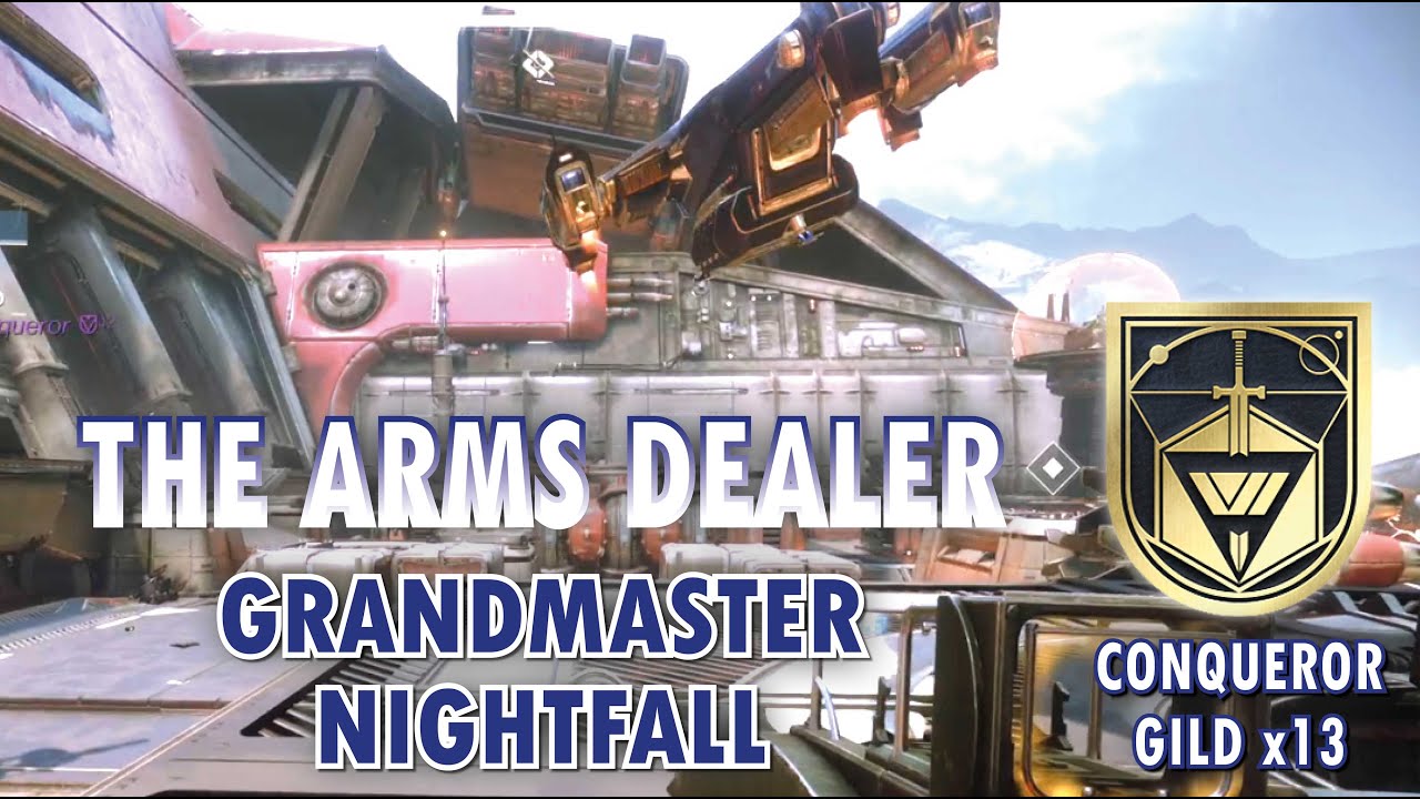 The Arms Dealer, EDZ - Grandmaster Nightfall & Conqueror Gild 13 ...