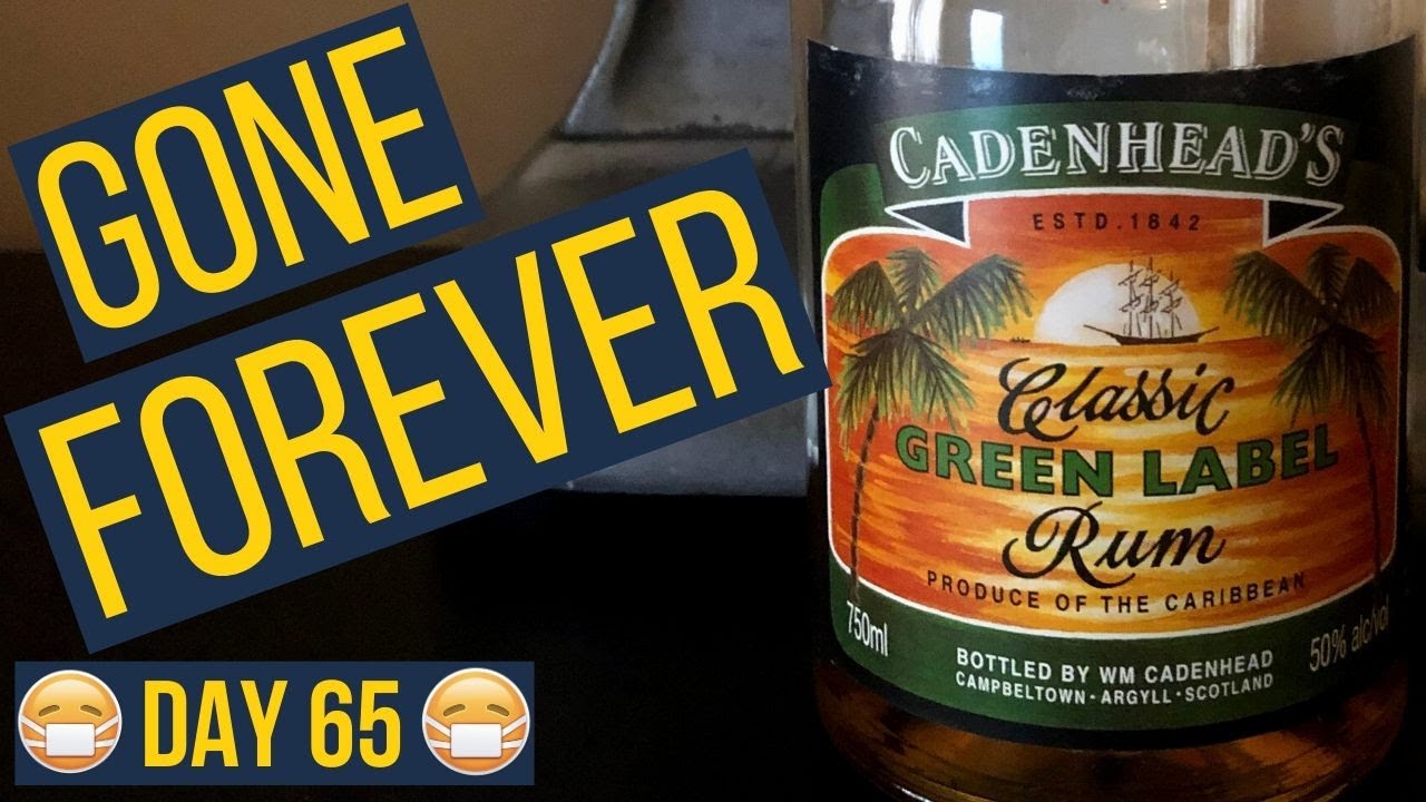 RARE DON'T CARE Cadenhead's Green Label Rum--COVID-19 Vlog - YouTube