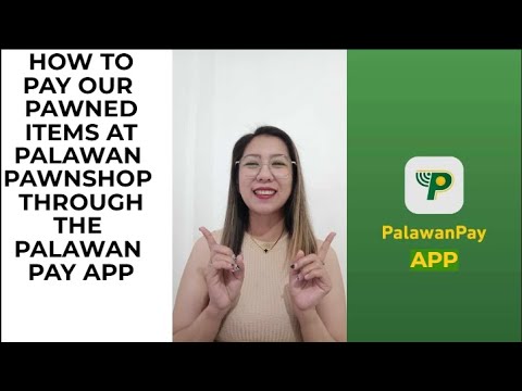 HOW TO PAY OUR PAWNED ITEMS AT PALAWAN PAWNSHOP THROUGH THE PALAWAN PAY ...