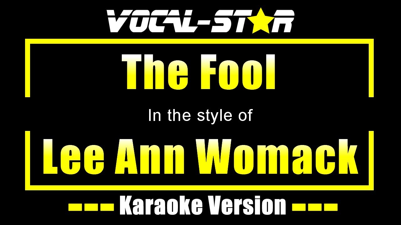 Lee Ann Womack - The Fool (Karaoke Version) with Lyrics HD Vocal-Star ...