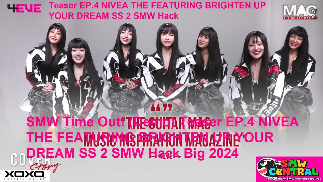 SMW Time Out! (Demo) Teaser EP.4 NIVEA THE FEATURING BRIGHTEN UP YOUR ...