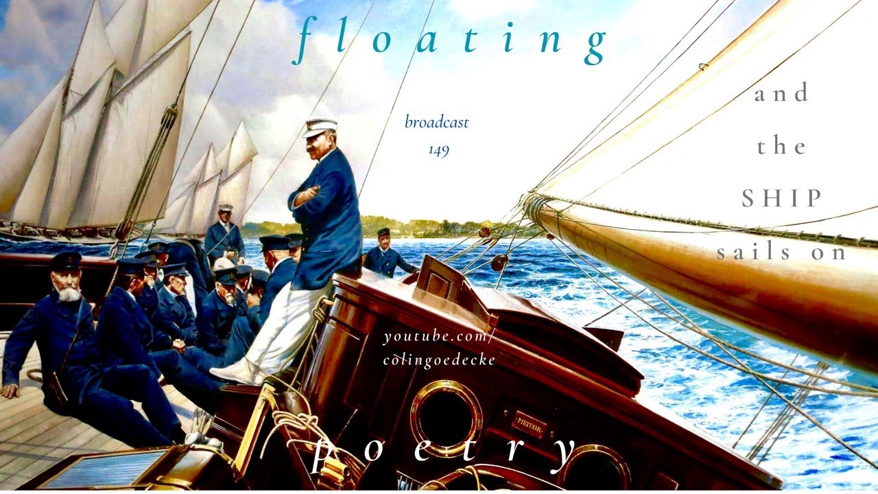 And the Ship Sails On ~ Floating Poetry Broadcast No. 149 - YouTube