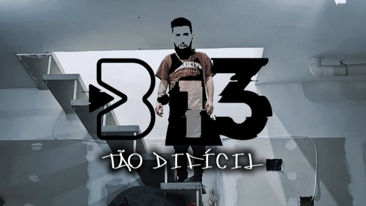 B13 - Tão Difícil - YouTube