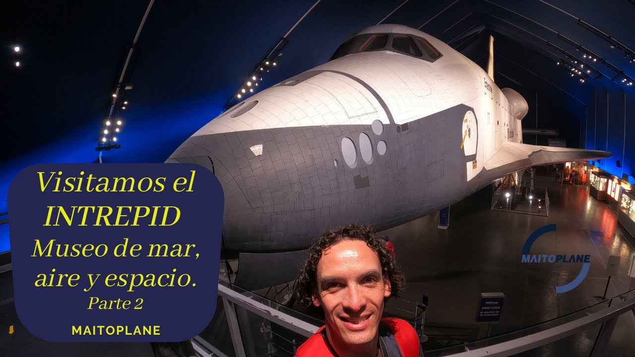 Visitamos el INTREPID Museo de mar, aire y espacio. Parte 2 - YouTube