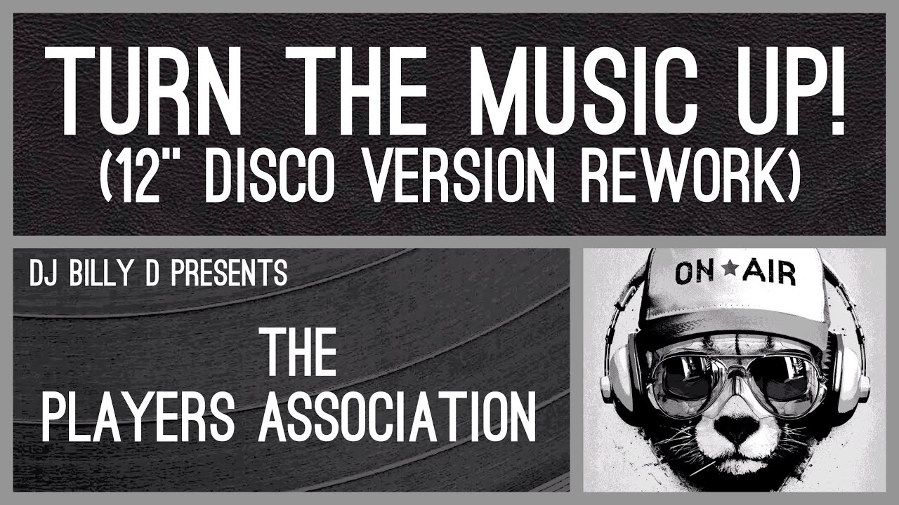 The Players Association - Turn the Music Up! (12” Disco Version Rework ...