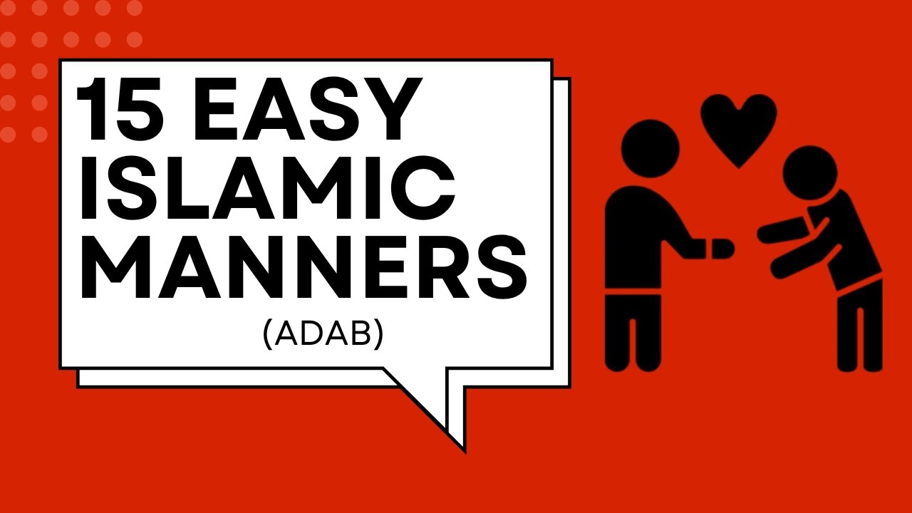15 Easy Islamic Manners (Adab) - YouTube