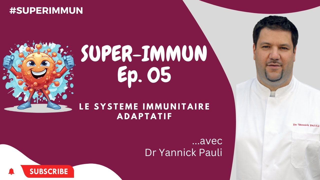 Le système immunitaire adaptatif - Episode 5 #SUPERIMMUN - YouTube
