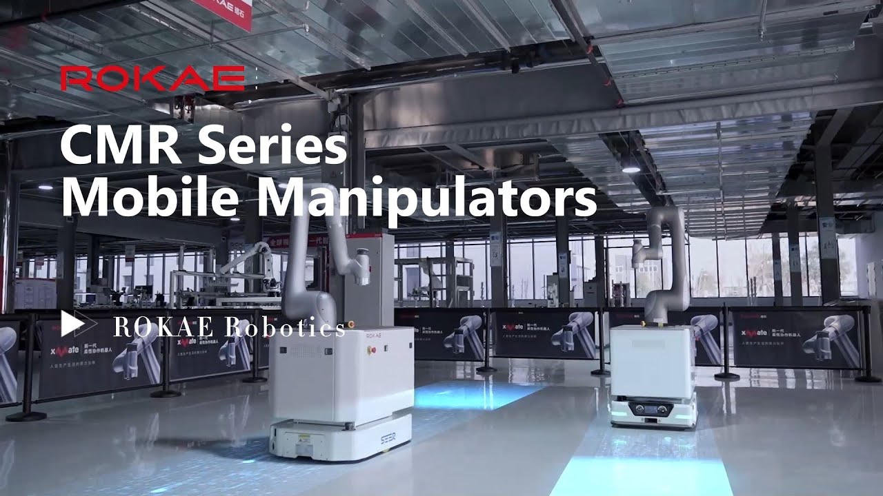 ROKAE CMR Mobile Manipulators: The Solution for Smart and Adaptable ...