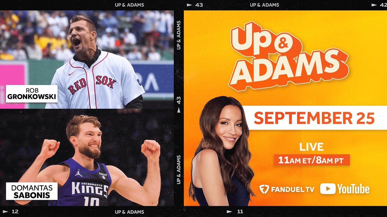 Up & Adams Show with Kay Adams LIVE! | Rob Gronkowsi and Domantas ...