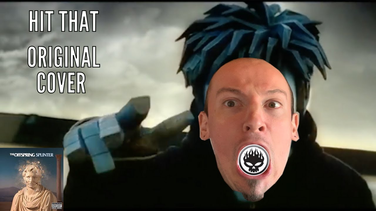 The Offspring - Hit That (Original Cover) - YouTube