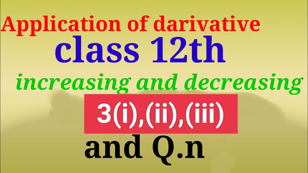 increasing and decreasing class 12th.exercise 6.2 Q n.3(i),(ii),(iii ...