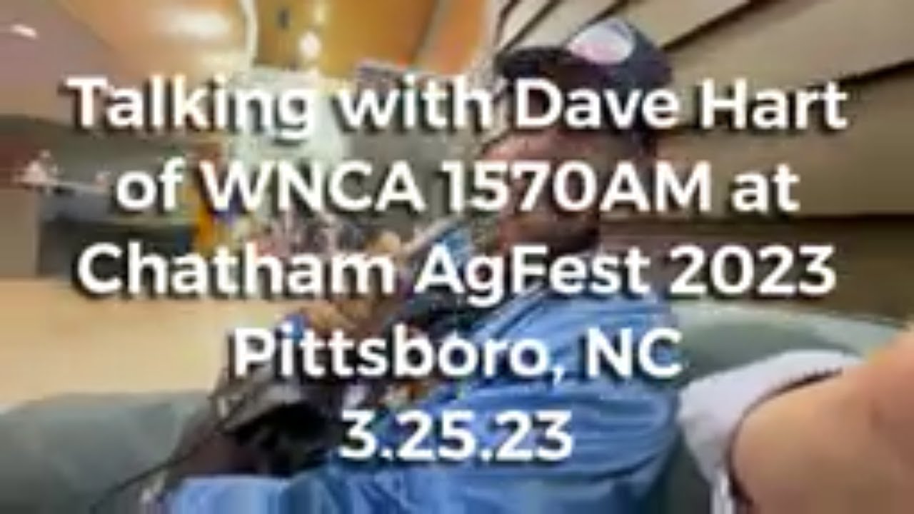 Talking with Dave Hart of WNCA 1570 AM at AgFest 2023 - 3.25.23 - YouTube