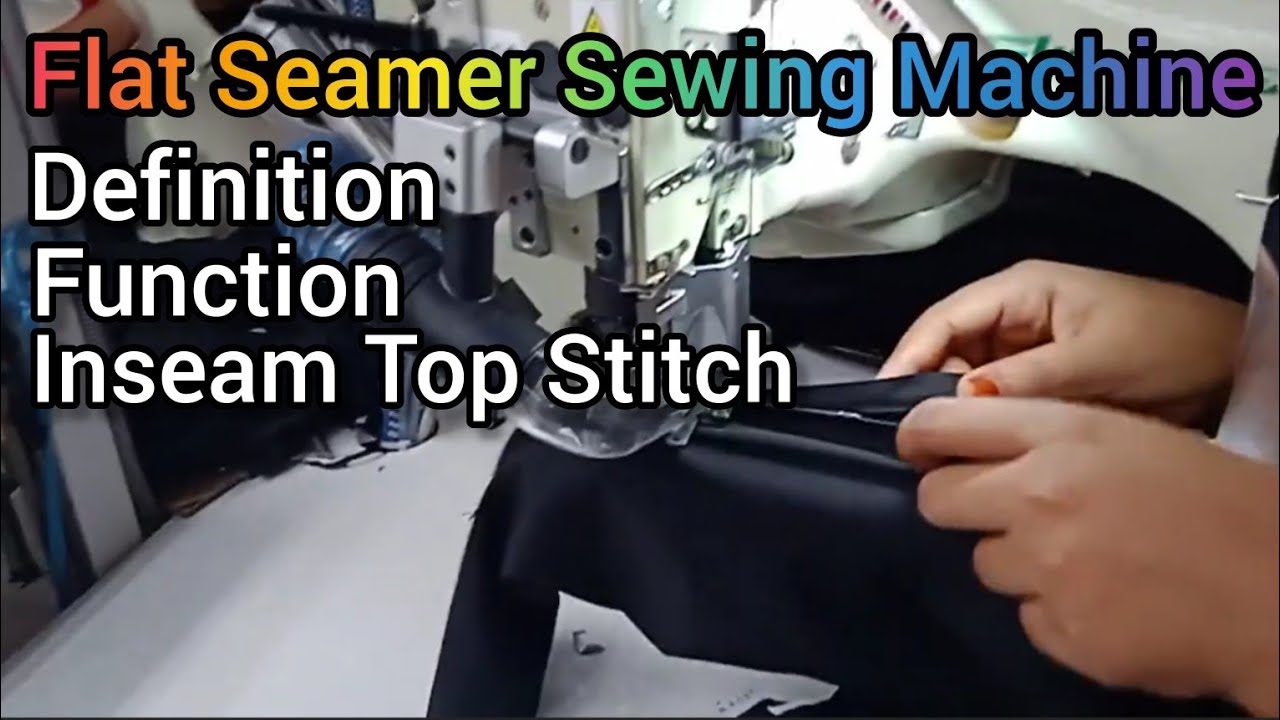 Flat Seamer Sewing Machine, Inseam Top Stitch Sewing Process - YouTube