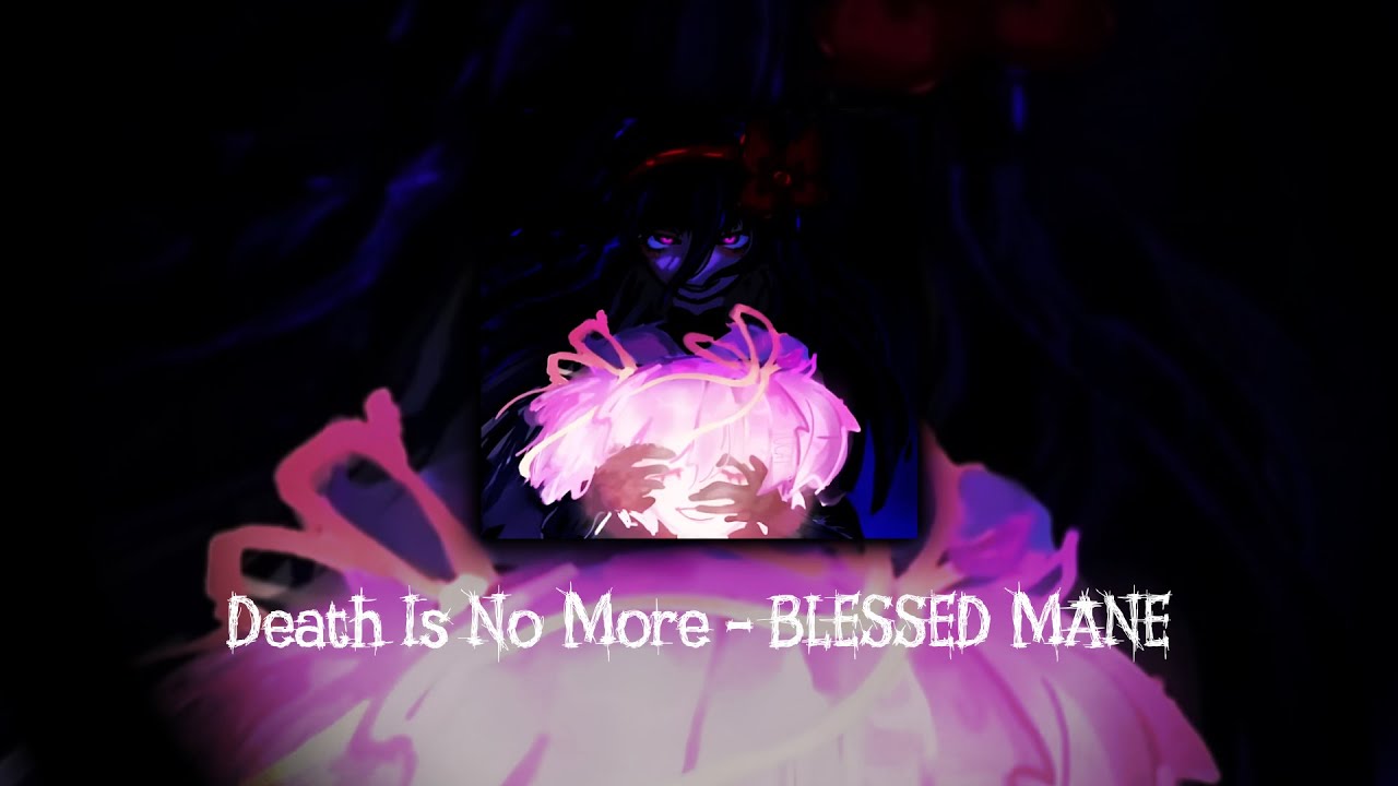 Death Is No More - BLESSED MANE | Edit Audio - YouTube